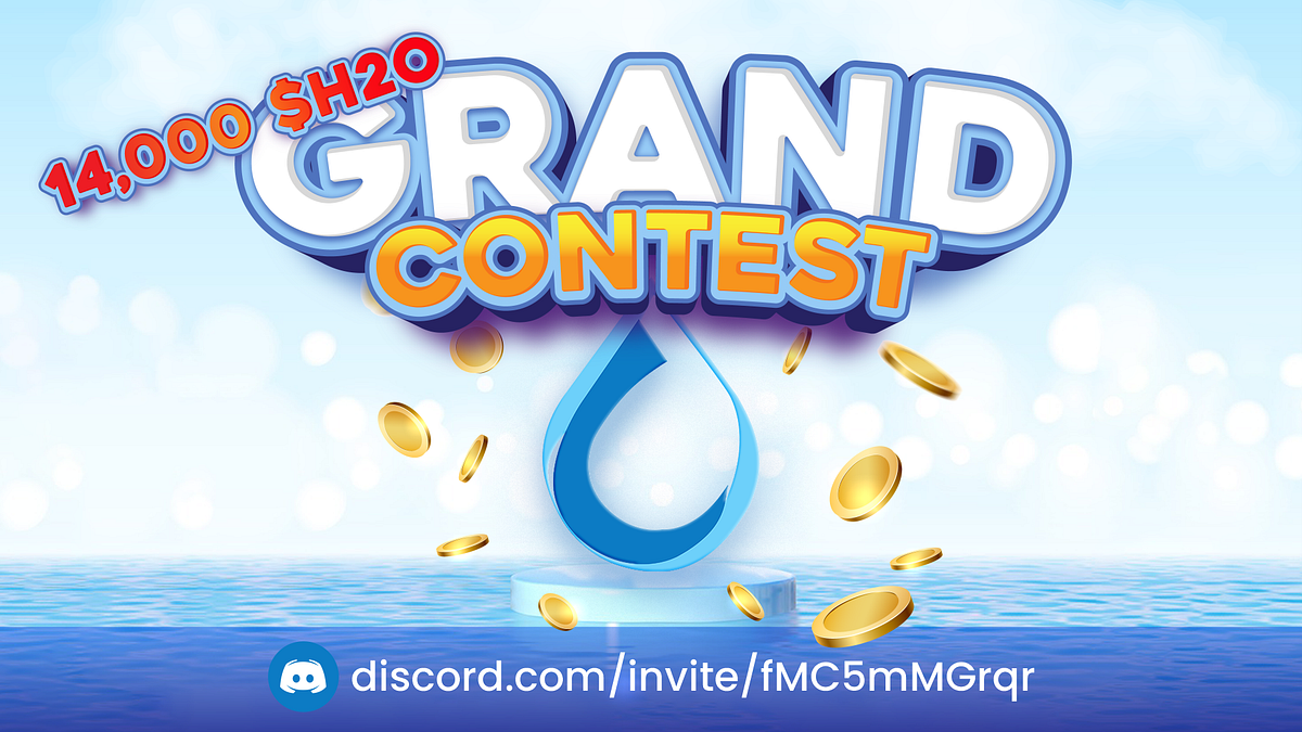 GRAND CONTEST with total prize pool of 14,000 $H20 | by H2O DAO💧 | Medium