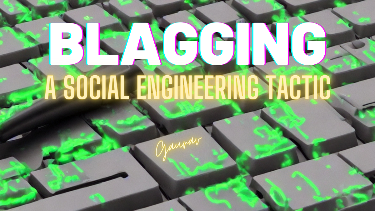 Blagging — A Good Old Social Engineering Attack | by Gaurav Roy CTO ...