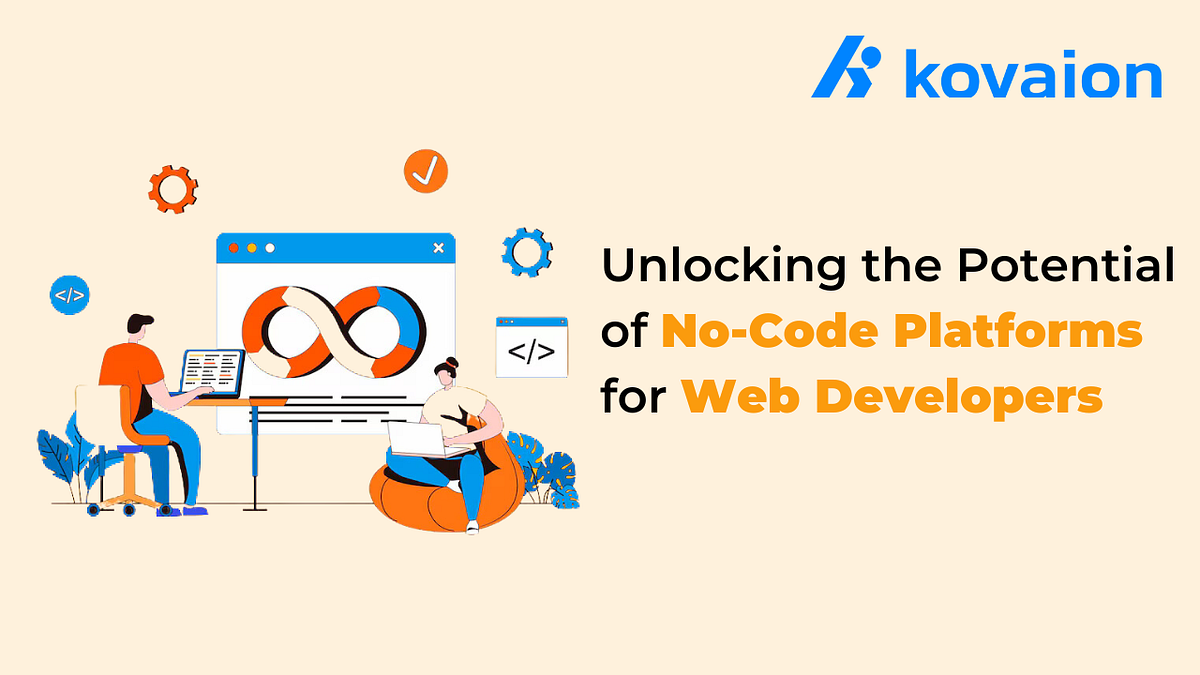 Unlocking the Potential of No-Code Platforms for Web Developers | by ...