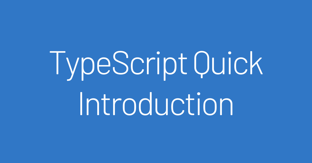 Typescript Quick Introduction. Do you hate errors in production? If ...