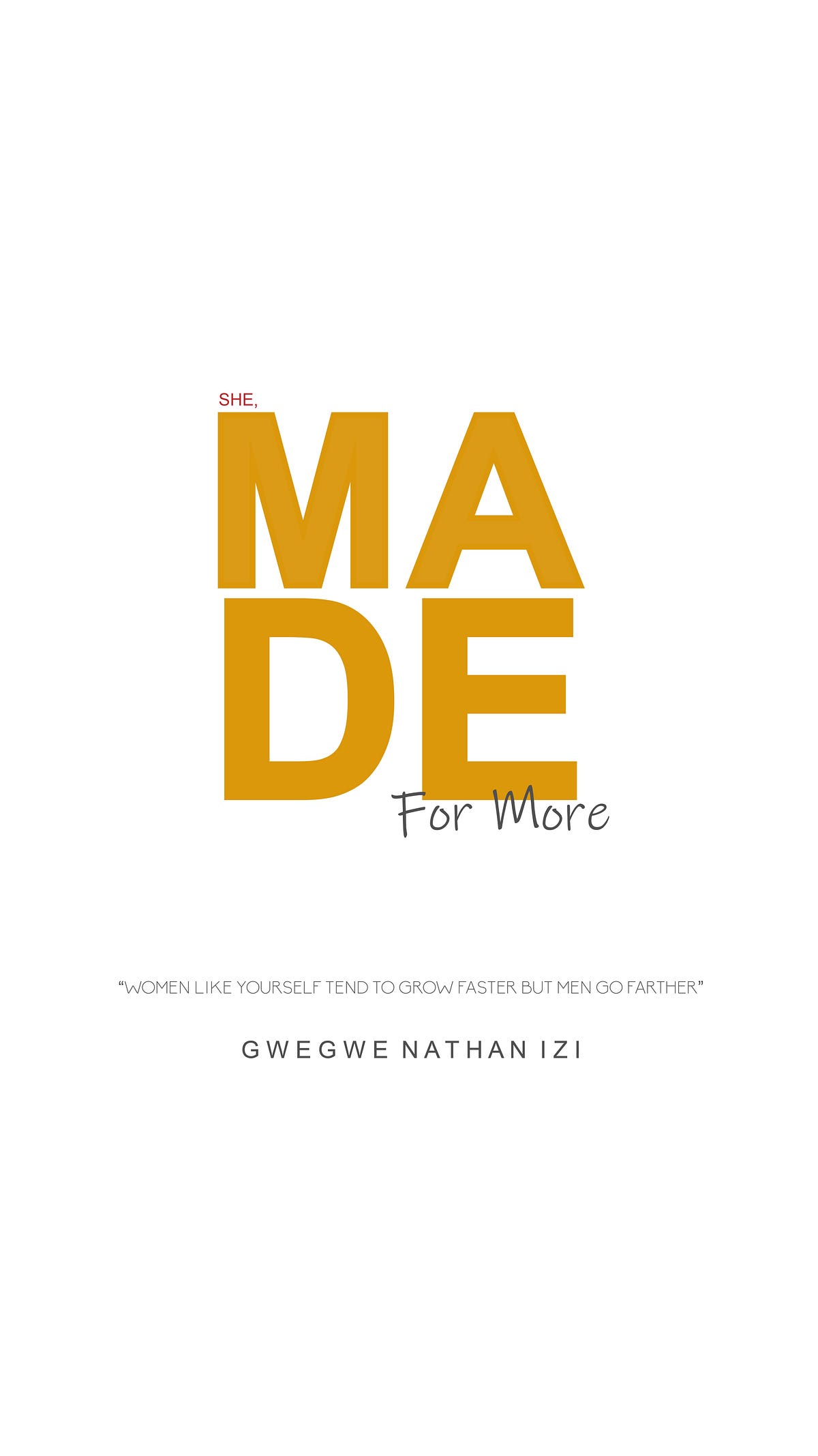 She, Made for More | by Gwegwe Nathan Izi | Medium