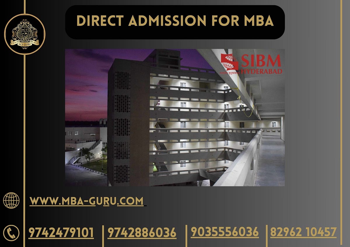 MBA Direct Admission in SIBM Hyderabad | by Krishmba | Jul, 2024 | Medium