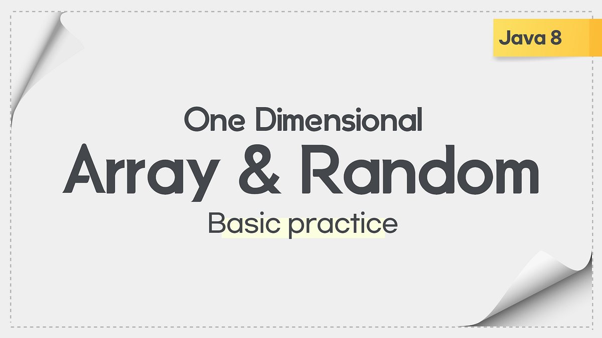 Java 8 | Array & Random Practice. Hi guys! Today I brought you some… | by Student Kim | Buzz ...