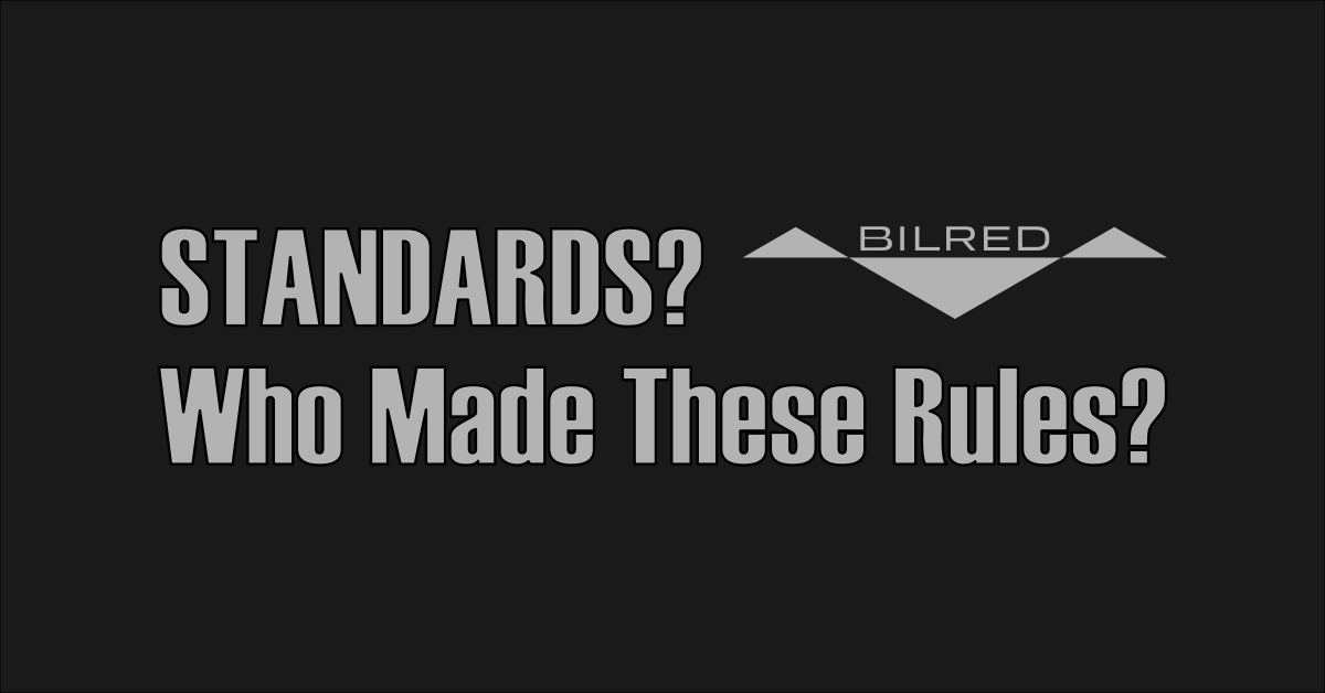 Standards? Who Made These Rules?. Note: Take a deep breath before ...