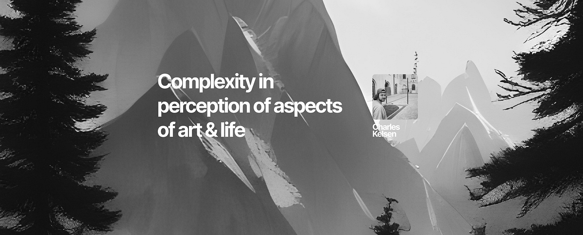 Complexity in perception of aspects of art & life | by Typist | Medium