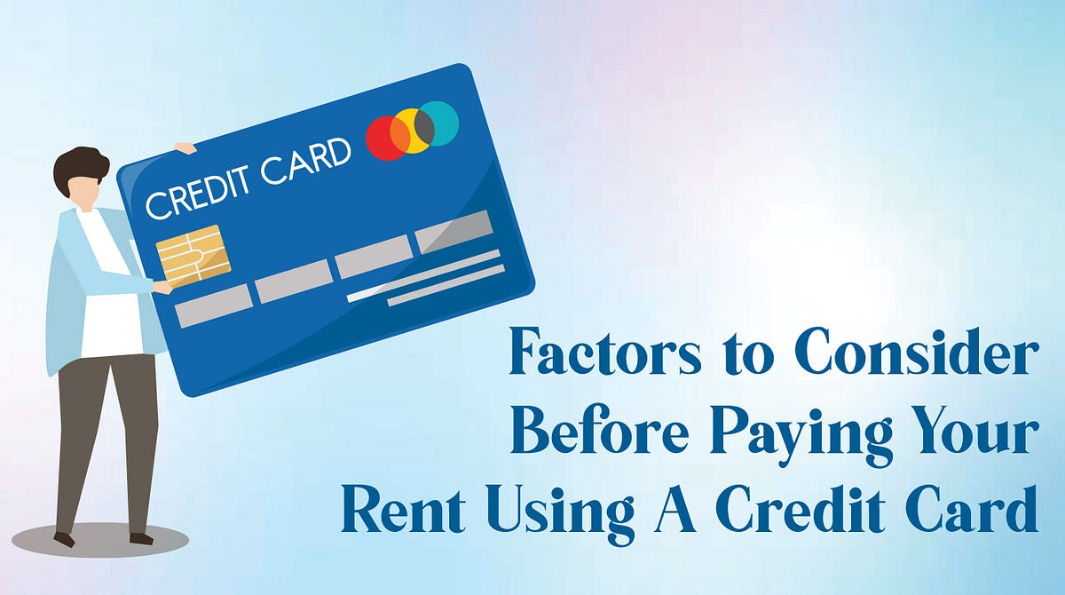 Factors to consider before Paying your Rent using a Credit Card | by ...