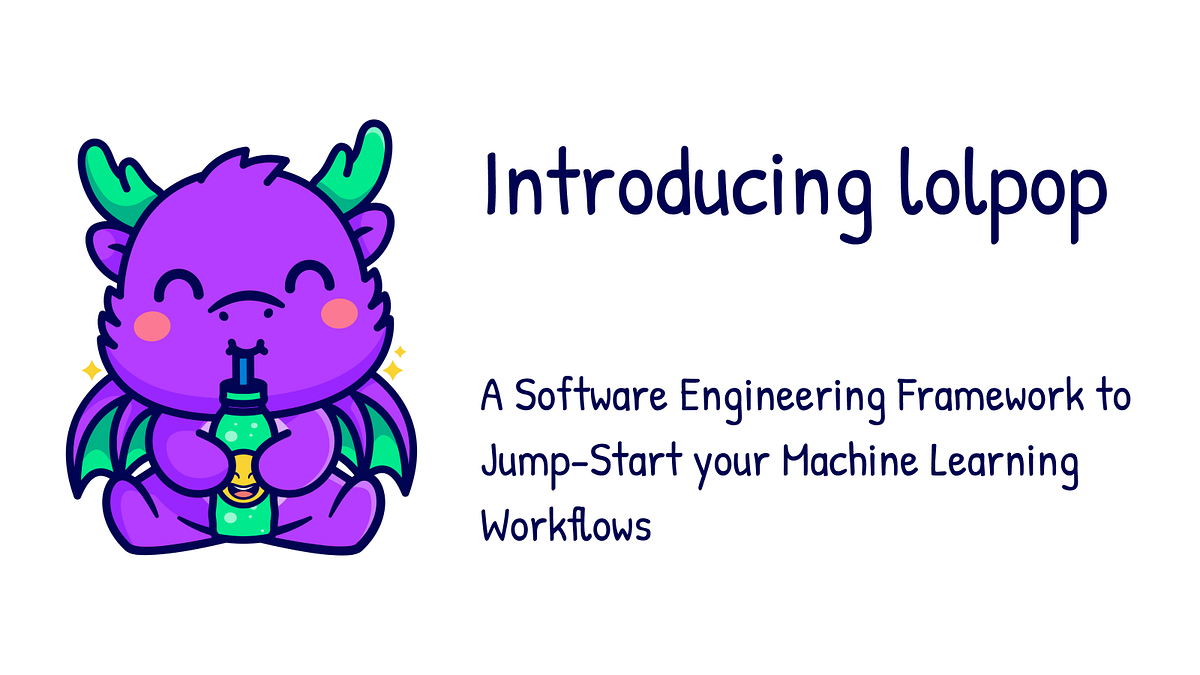Introducing lolpop: An Open-Source Framework to Jump-Start Your Machine Learning Projects | by ...