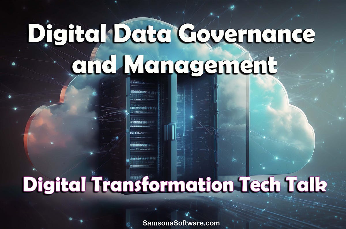 Digital Transformation Tech Talk: Data Governance and Management | by ...