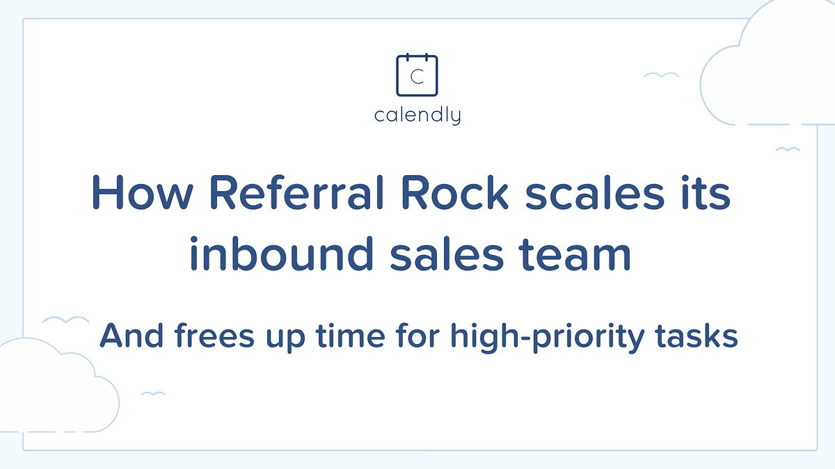 How Referral Rock scales its inbound sales team and frees up time for ...