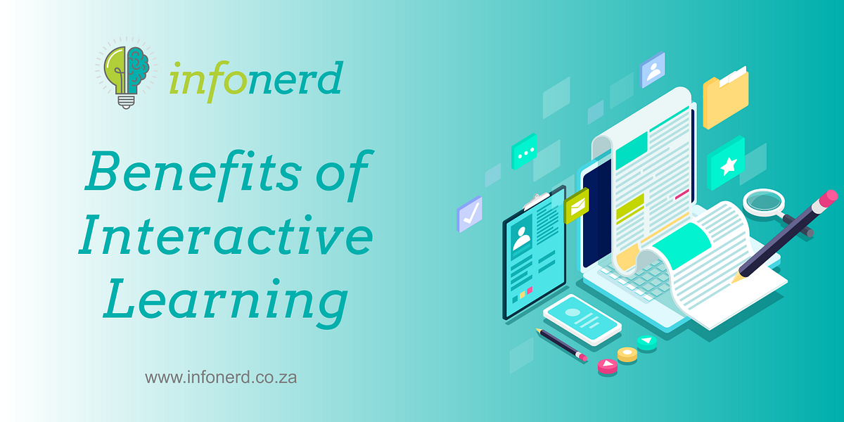 Benefits of Interactive Learning. Gone are days of teachers passively ...