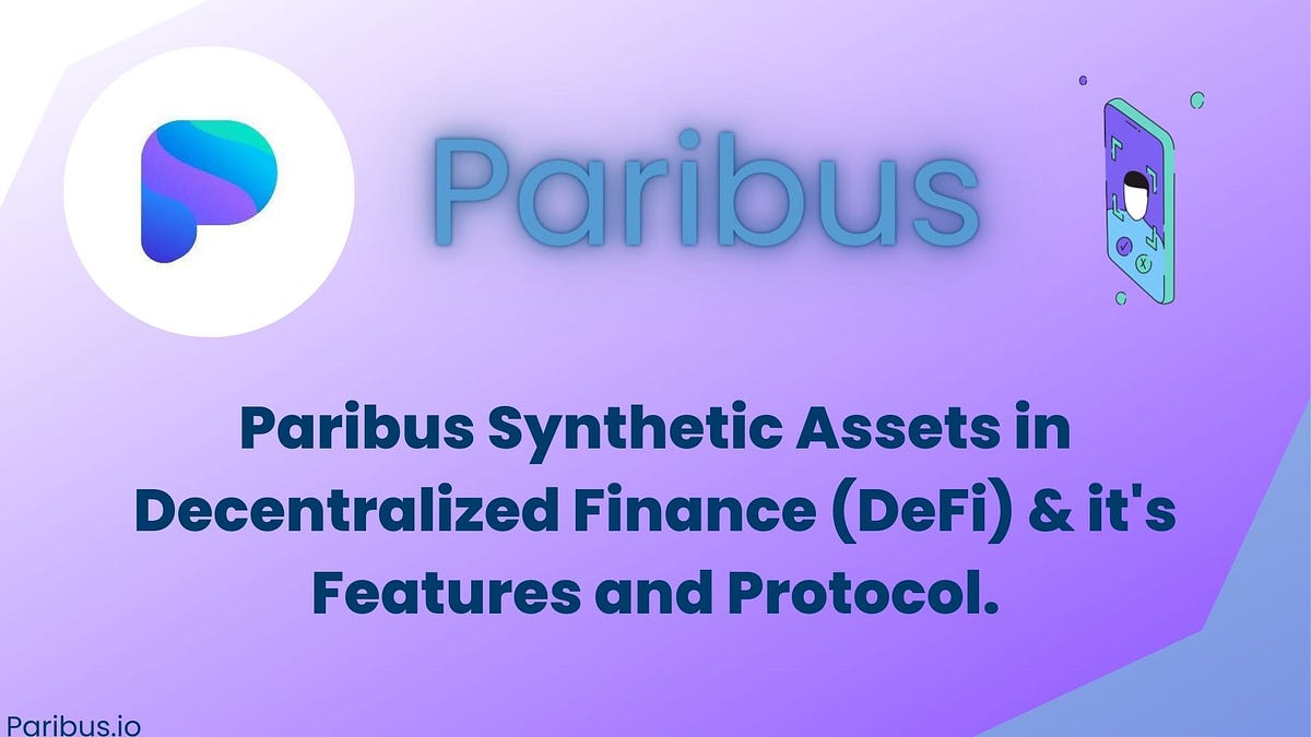 Paribus Synthetic Assets in Decentralized Finance (DeFi) & it’s ...