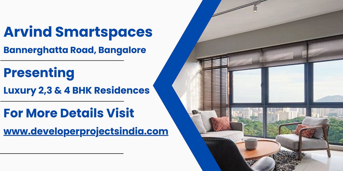 Arvind Smartspaces Bannerghatta Road - Where Luxury Meets Modern Living ...