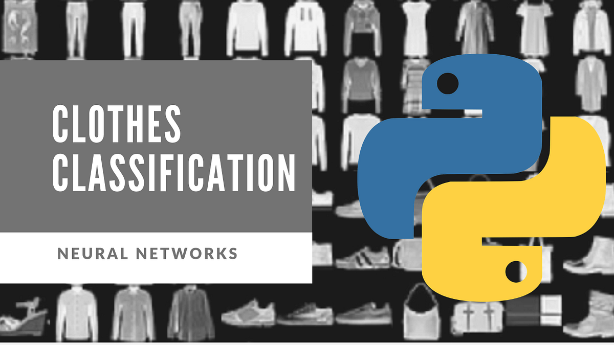 Classify Clothes Using Python and Artificial Neural Networks | by randerson112358 | ITNEXT