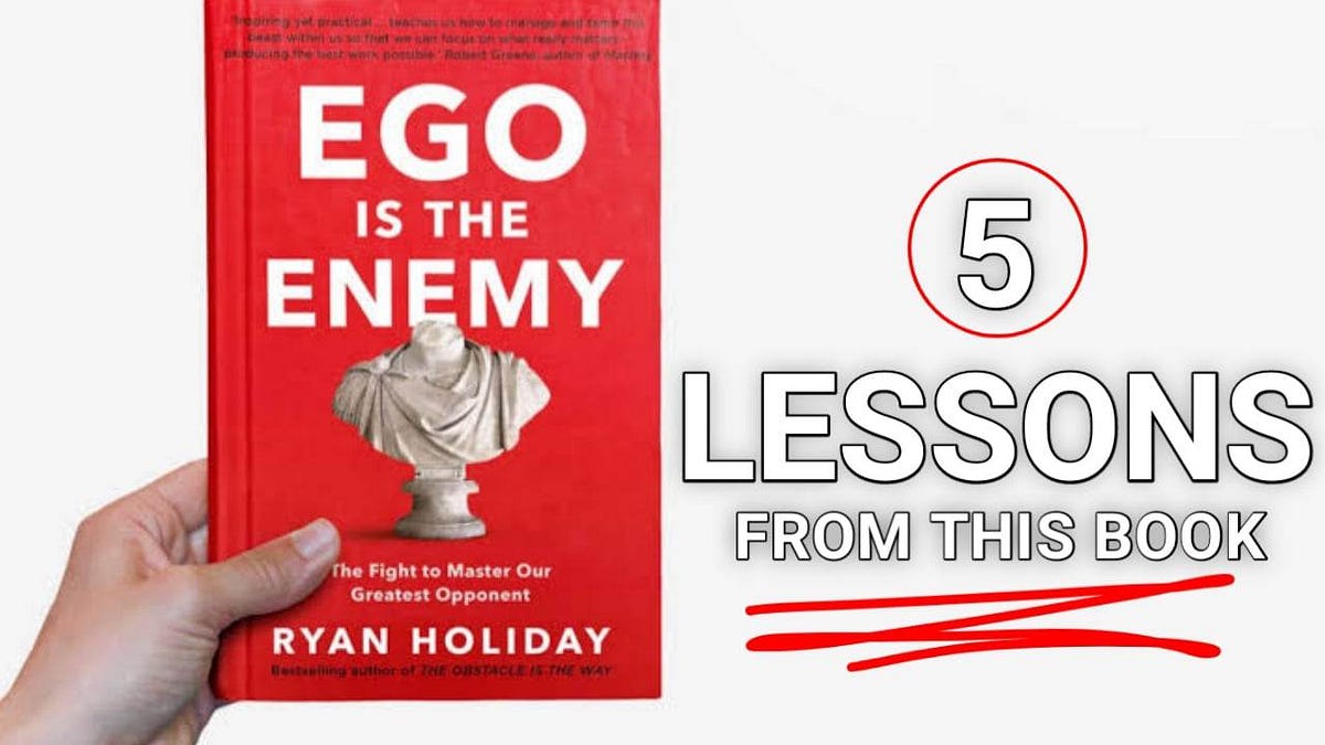 Ego is the Enemy: Book Summary, Notes and Highlights | by Muhammad ...