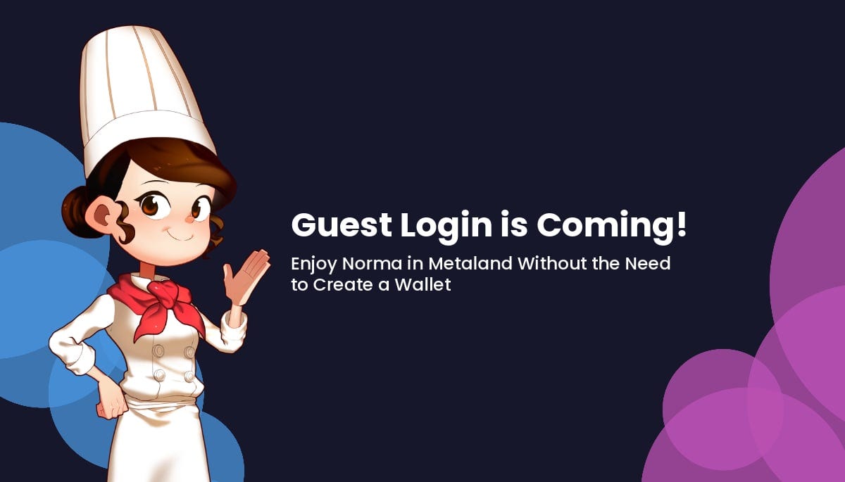Guest Login is Coming!. Enjoy Norma in Metaland Without the… | by Norma ...