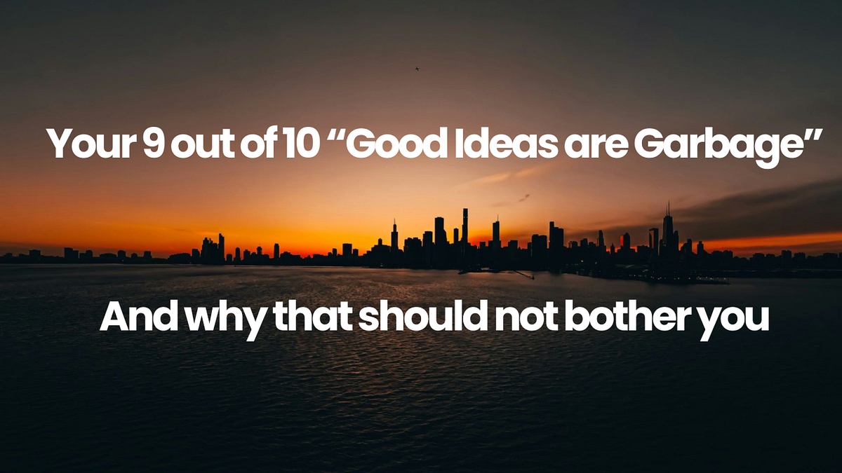 Your 9 out of 10 “Ideas” are Garbage | by Zeeshan Ali | Nov, 2025 | Medium