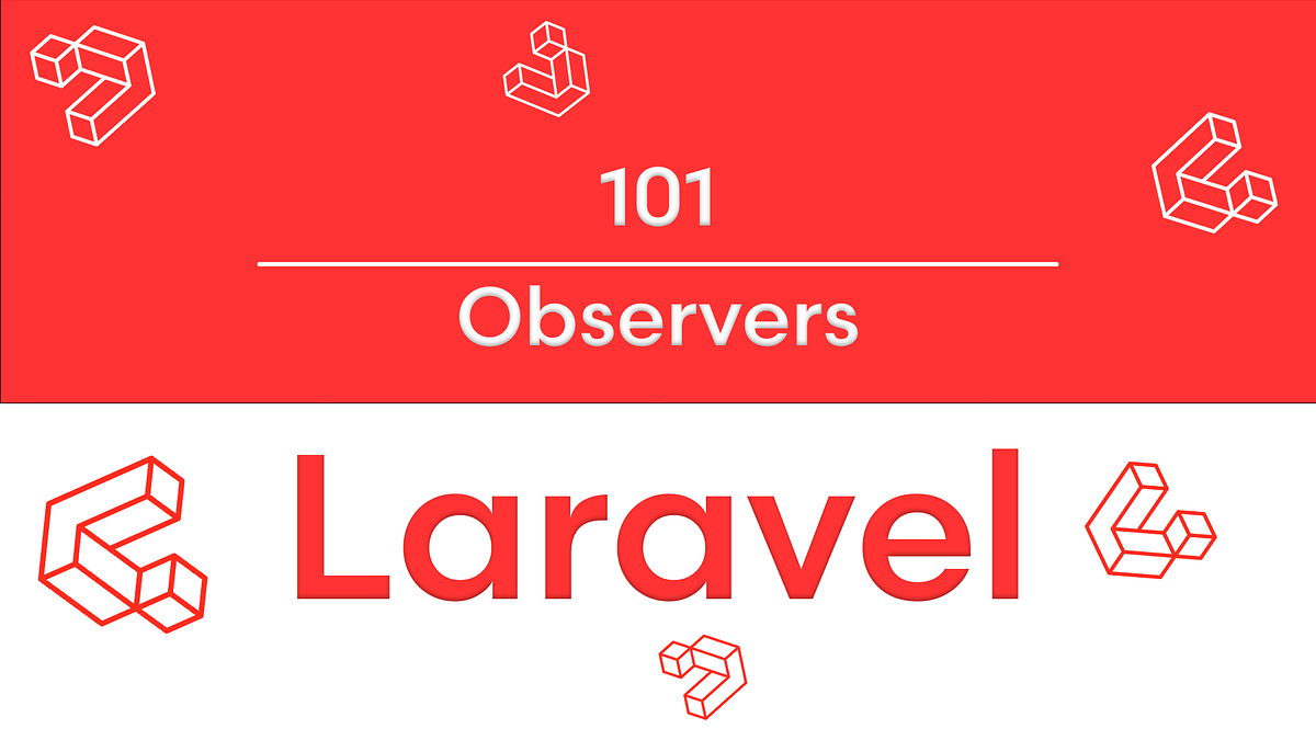 Laravel 101 — Observers. Observers, Laravel projelerinde model… | by Semih Keskin | Medium
