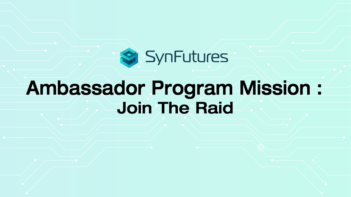 SynFutures Ambassador Program: Mission 7 | SynFutures
