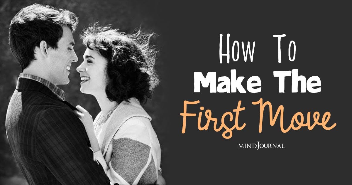 How To Make The First Move. Navigating the territory of making the ...