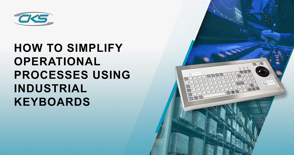 How To Simplify Operational Processes Using Industrial Keyboards | by ...