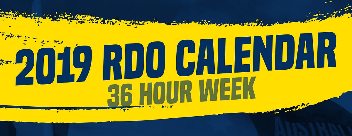 2019 RDO Calendar — 36 Hour Week. The 2019 RDO Calendar for 36-hour ...