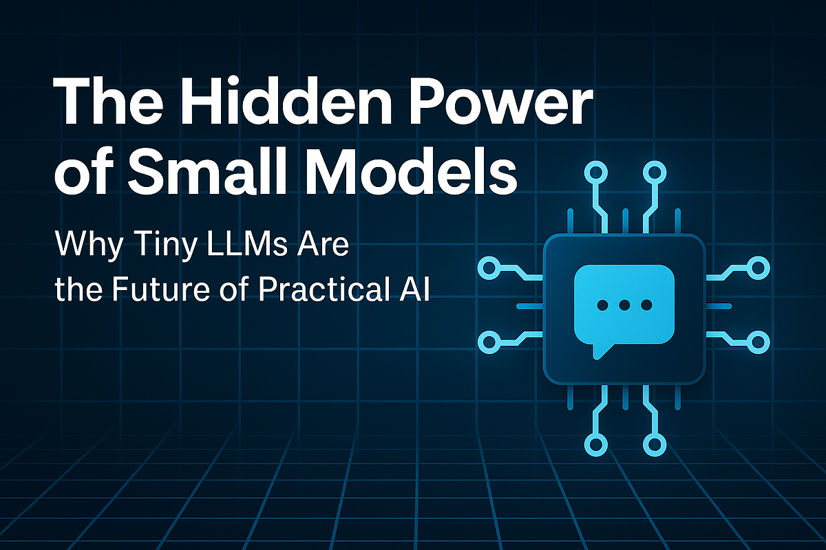 The Hidden Power of Small Models: Why Tiny LLMs Are the Future of Practical AI | by Marcus ...