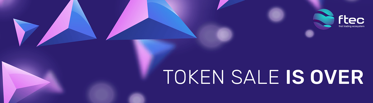 FTEC Token Sale is OVER. Greetings, dear community! We are glad… | by FTEC Foundation | Medium