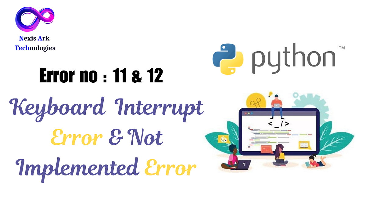 Python KeyboardInterrupt & NotImplemented Errors Explained | Medium