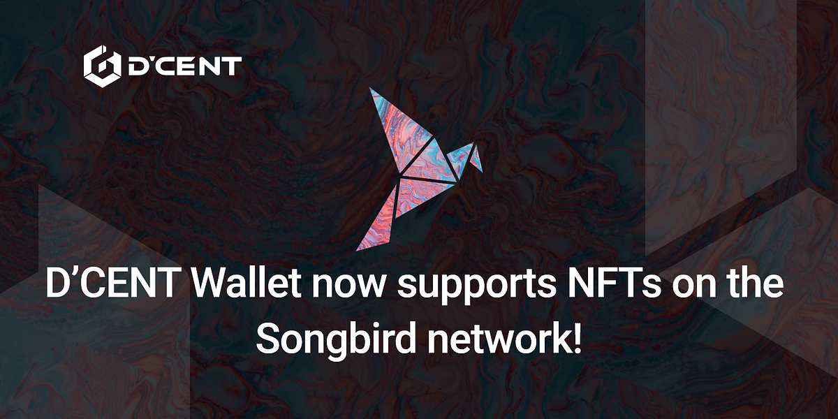 D’CENT Wallet now supports NFTs on the Songbird network! | by D’CENT ...