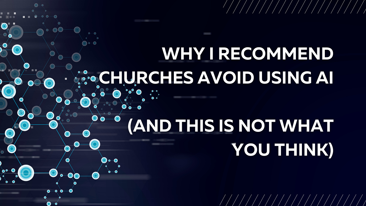 Why I Recommend Churches Avoid Using AI | by Jeremy G. Woods - Agency ...