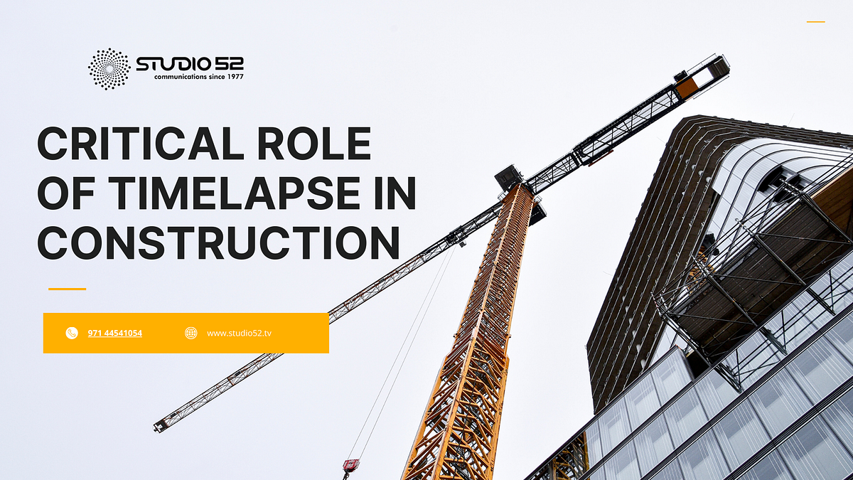 Critical Role of Timelapse in Construction | by Amara Nooreen | Aug, 2024 | Medium