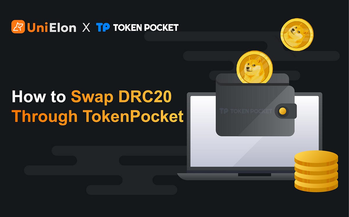 How to Swap DRC20 Through TokenPocket | by UniElon | Medium