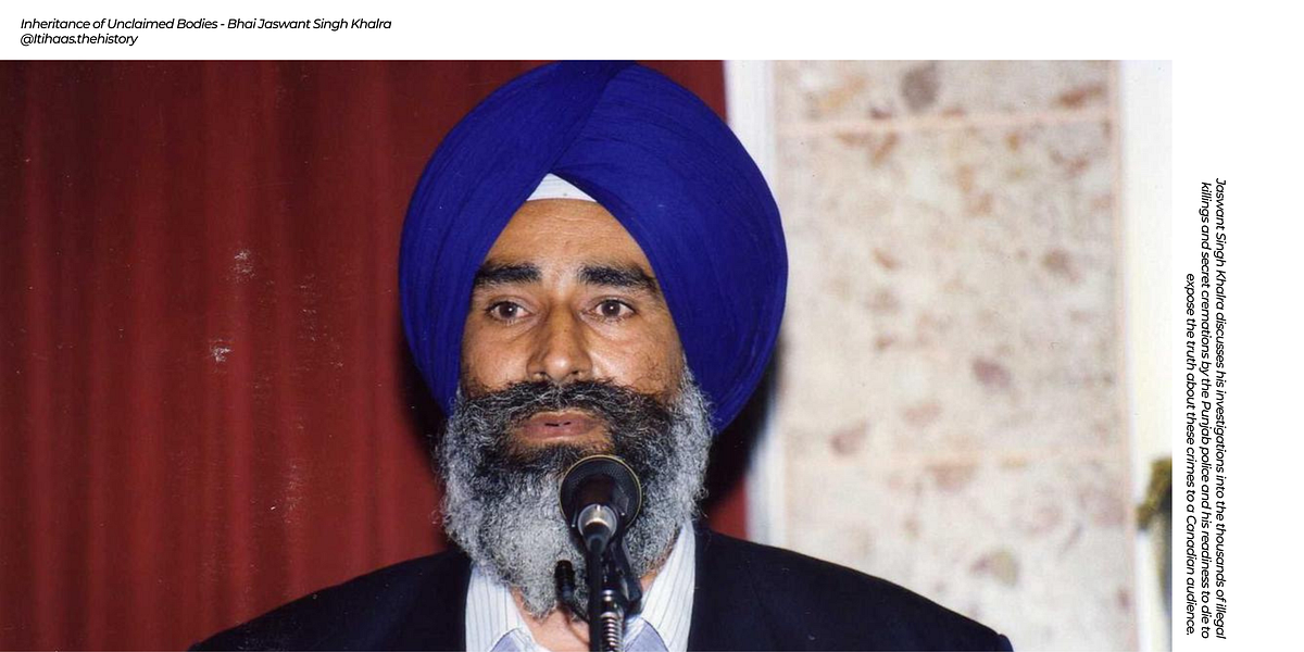 Inheritance of Unclaimed Bodies. Bhai Jaswant Singh Khalra — A Candle In… | by Itihaas ...