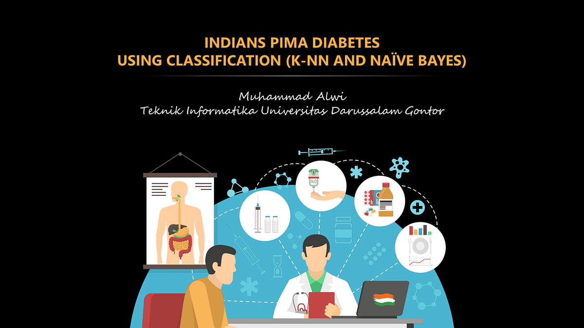 Indians Pima Diabetes Using Classification (K-NN and Naive Bayes) | by ...
