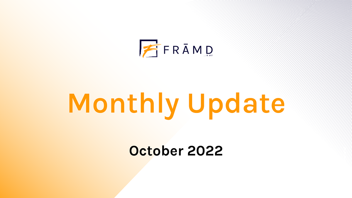 FRĀMD Monthly Update — October 2022 | by FRĀMD | Medium