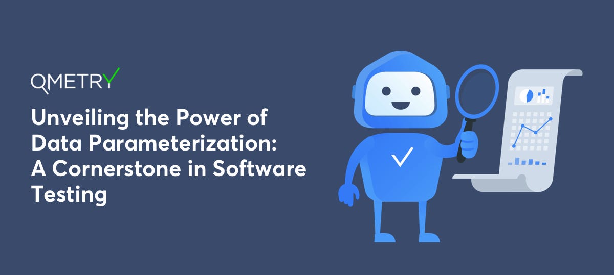 Unveiling The Power Of Data Parameterization A Cornerstone In Software Testing By Qmetry Medium