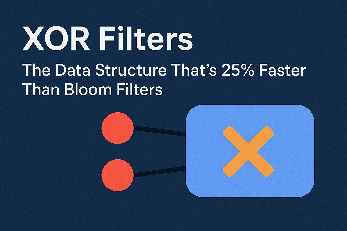 Xor Filters: The Data Structure That’s 25% Faster Than Bloom Filters ...