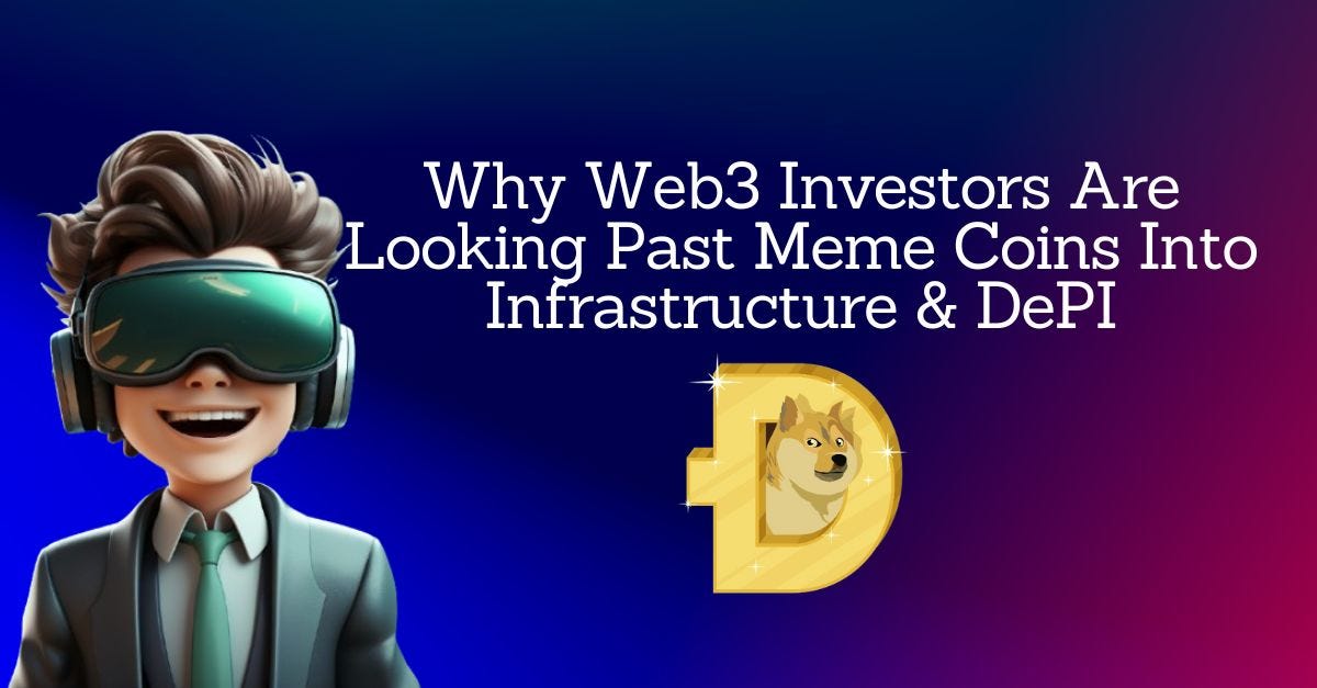 Why Web3 Investors Are Looking Past Meme Coins Into Infrastructure ...