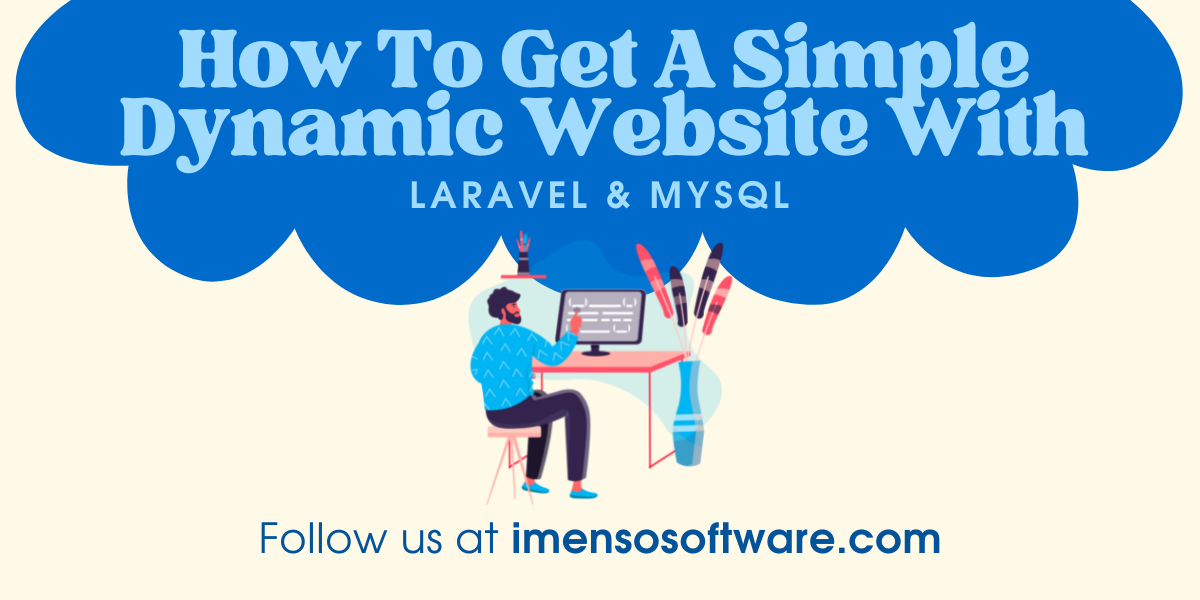 How To Get A Simple Dynamic Website With Laravel & MySQL | by Imenso ...