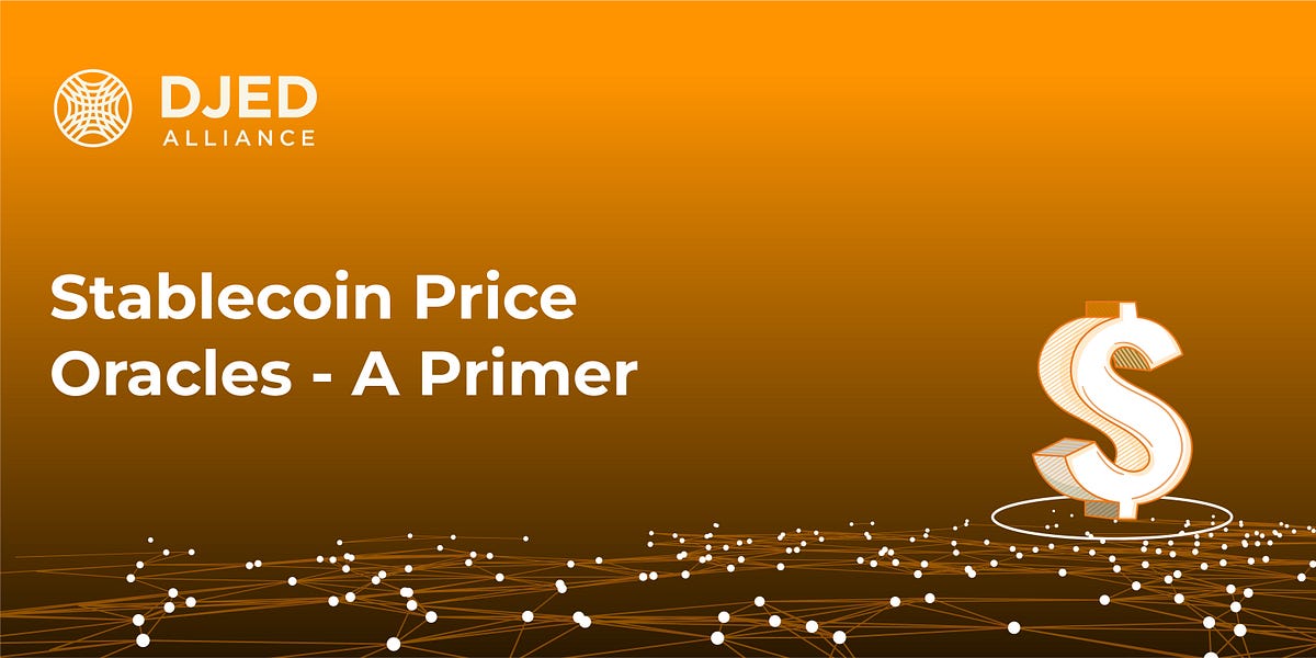 Stablecoin Price Oracles — A Primer | by Wen-Chiao Su | Djed Alliance ...