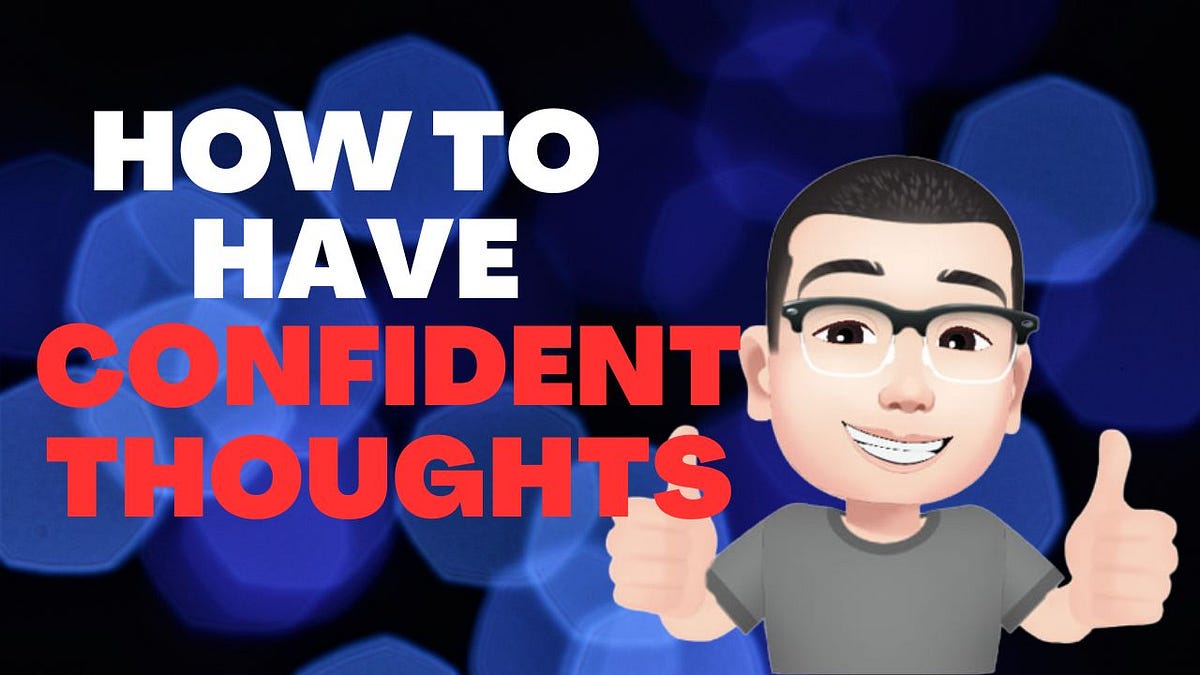 How To Have Confident Thoughts (Success Thought Pattern) | by Ging ...