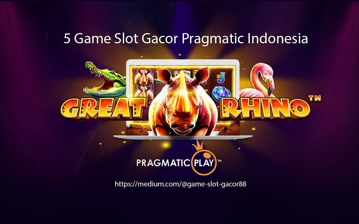 5 Game Slot Gacor Pragmatic Indonesia | by Game Slot Gacor | Medium
