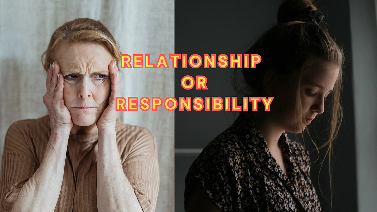 Relationship or Responsibility? | by Curious Me | Apr, 2025 | Medium