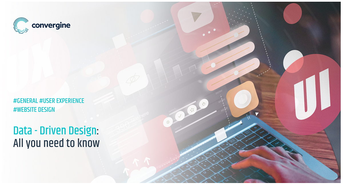 Data — Driven Design: All You Need to Know | by Convergine | Medium