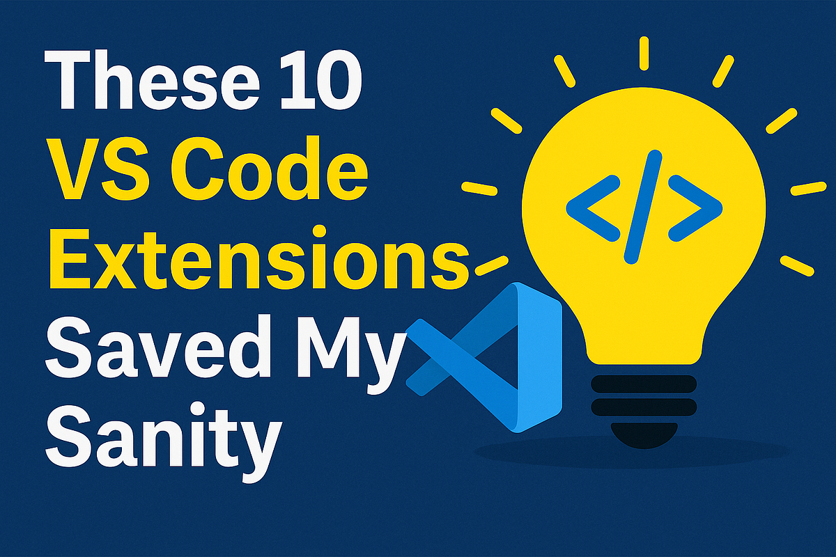 These 10 VS Code Extensions Saved My Sanity | by CodeByUmar | JavaScript in Plain English