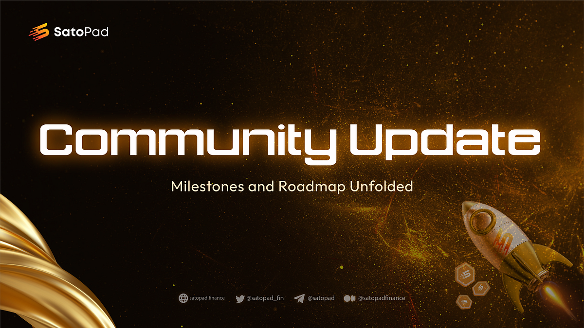 SatoPAD Community Update — Milestones and Roadmap Unfolded | by SatoPAD Finance | Medium