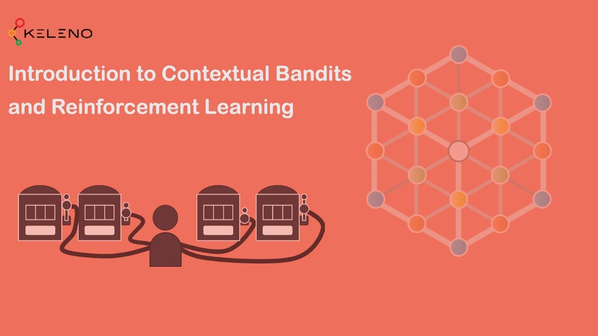 Introduction to Contextual Bandits and Reinforcement Learning. | by Keleno | Keleno | Medium