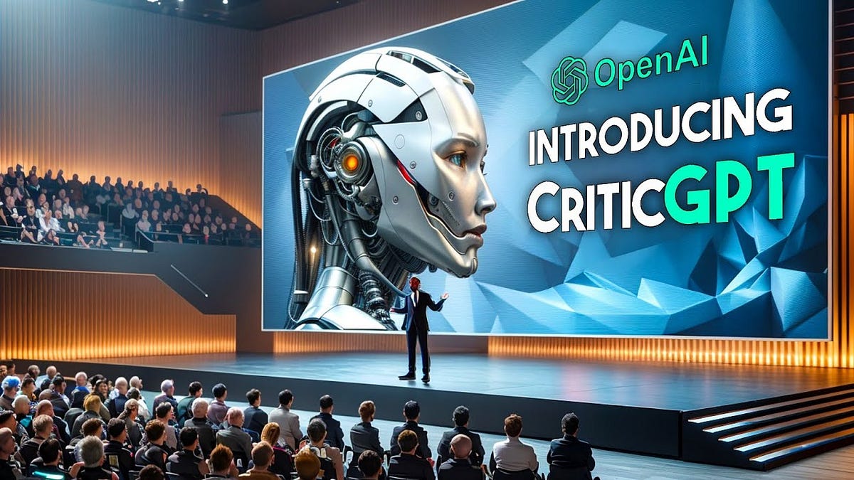 OpenAI’s New AI CriticGPT is The Reason Why ChatGPT Will Soon Be Unbeatable | by CyberMedium ...