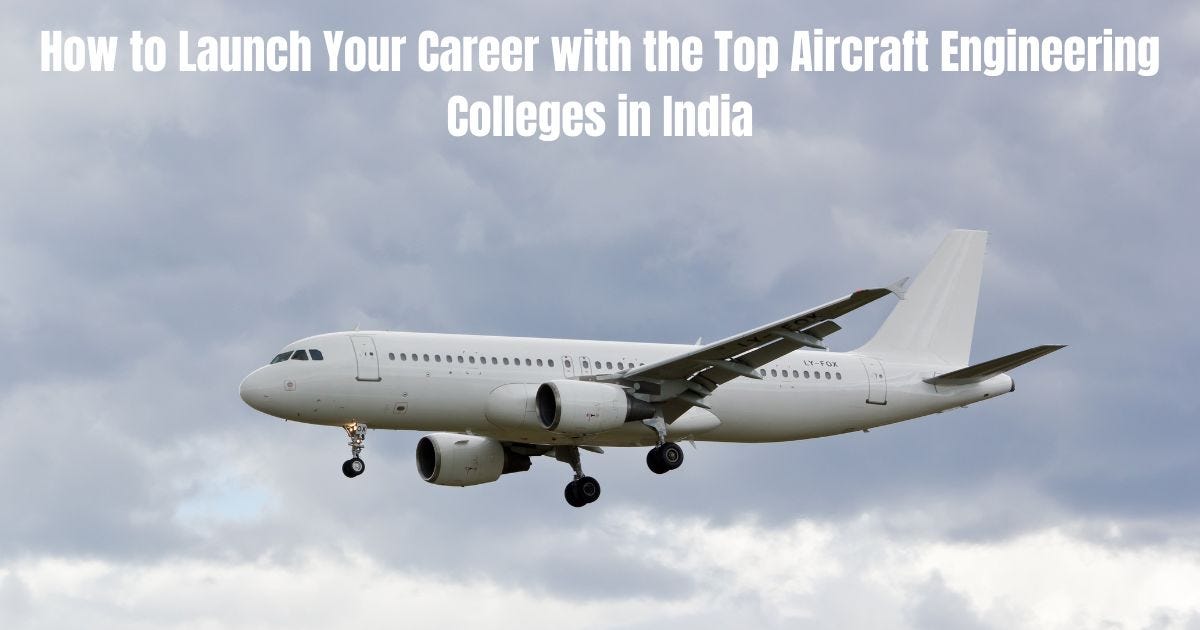 How to Launch Your Career with the Top Aircraft Engineering Colleges in India | by Igesame | Medium