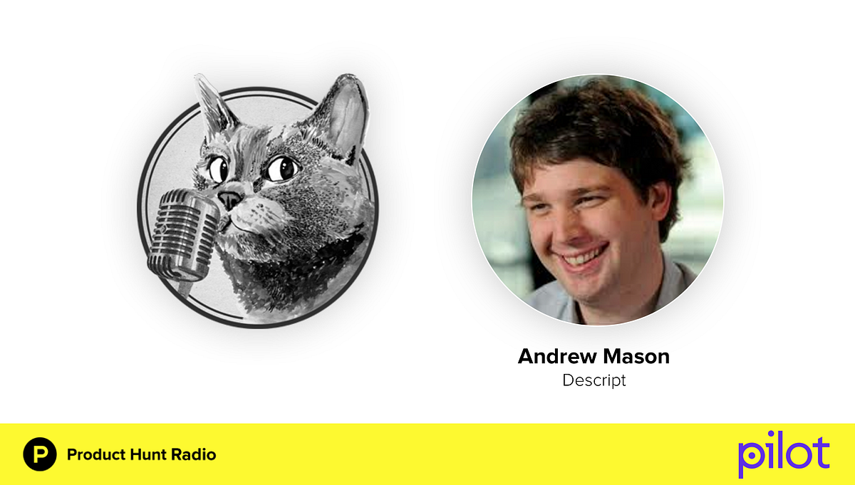 The future of podcasting with Andrew Mason | by Product Hunt | Product Hunt
